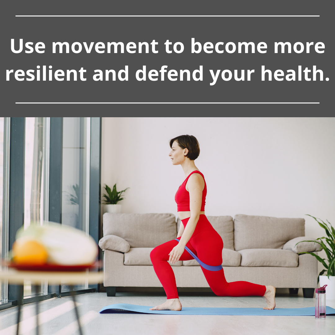 Defend Your Health and Become More Resilient With Movement ...