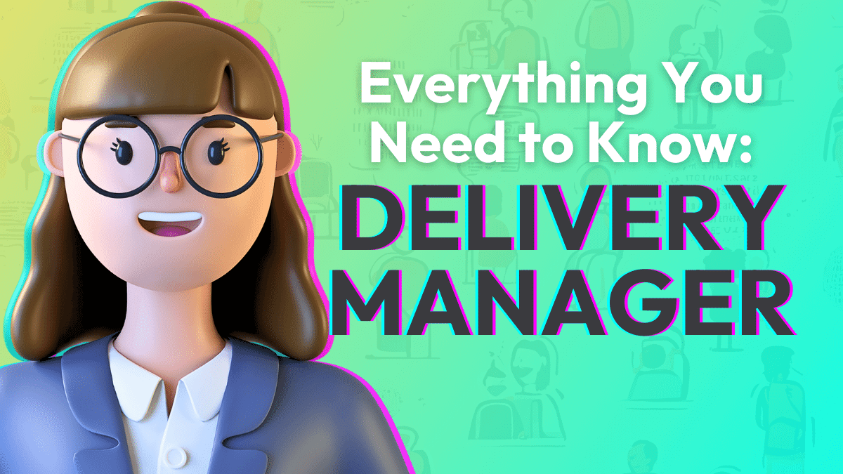 What is a Delivery Manager? Everything you need to know - Build+