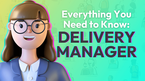 What is a Delivery Manager? Everything you need to know - Build+