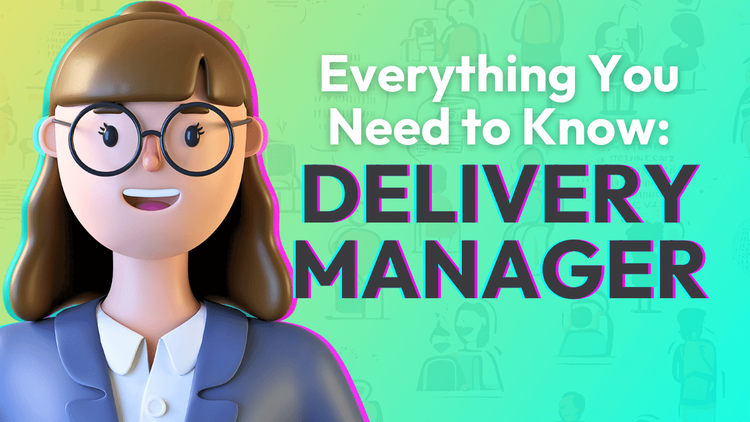 What is a Delivery Manager? Everything you need to know - Build+