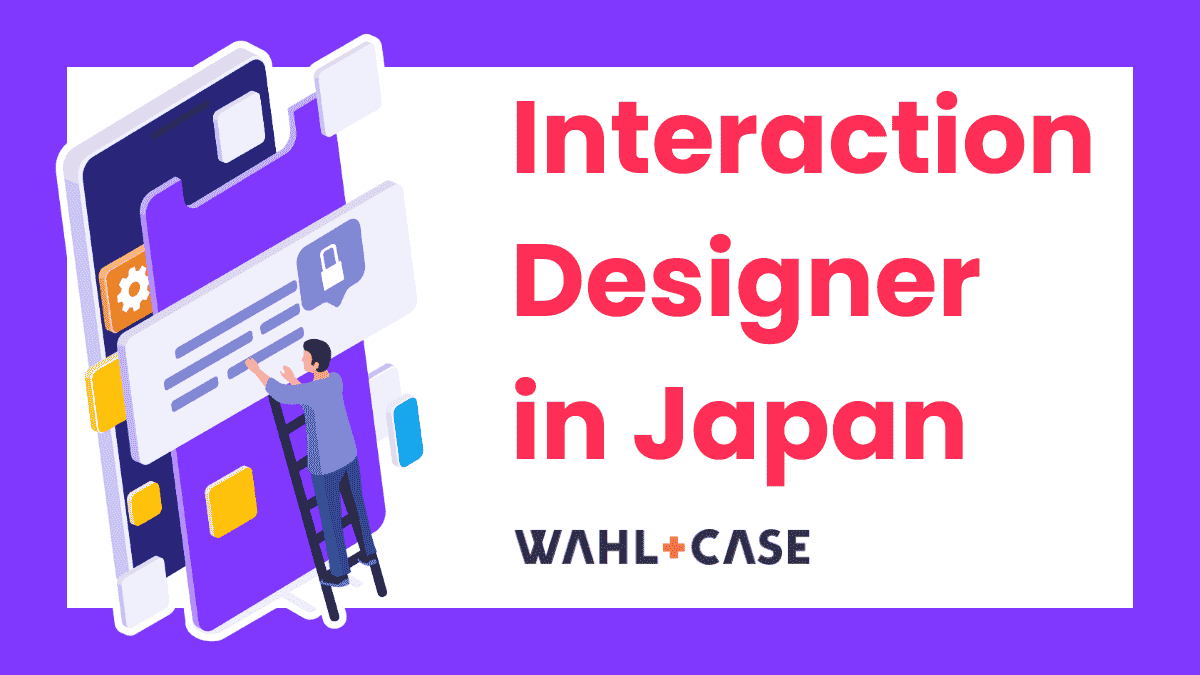 Interaction Designer in Japan: Everything You Need to Know - Build+