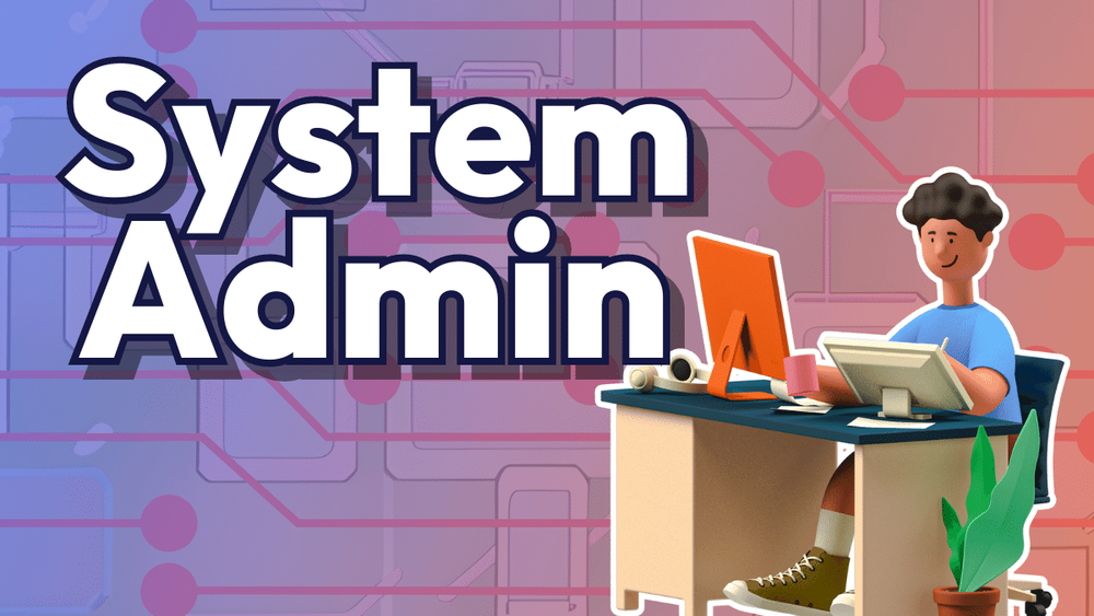 What is a System Administrator? - Build+