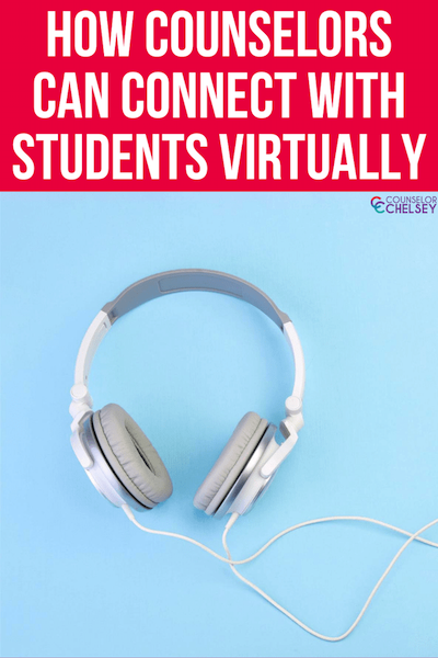 How School Counselors Can Connect With Students Virtually — Counselor ...