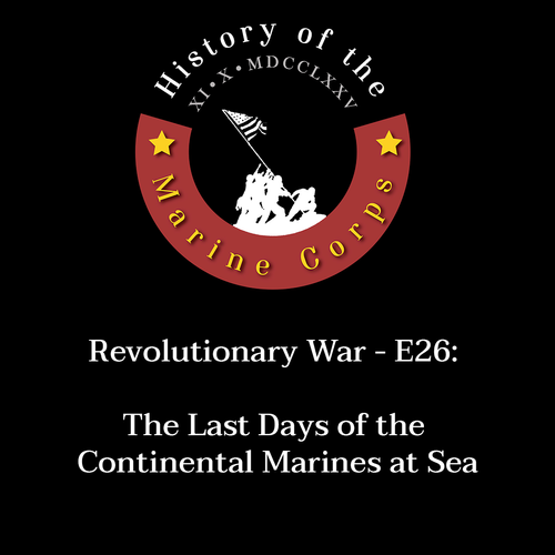History of the Marine Corps— Revolutionary War - E26: The Last Days of ...
