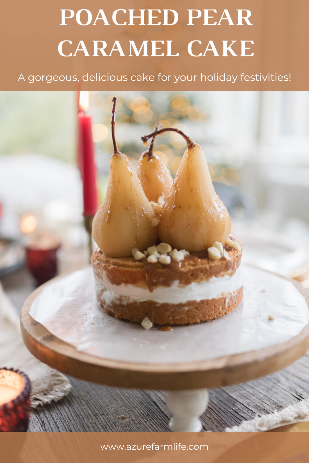 Poached Pear Caramel Cake- A December Delight! - Azure Farm