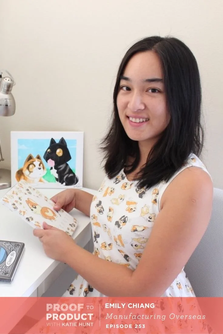 253 | Manufacturing Overseas with Emily Chiang, Emii Creations — Proof ...