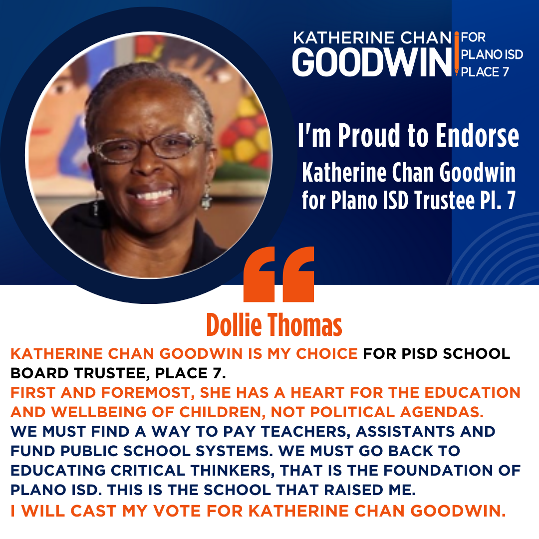 KATHERINE CHAN GOODWIN, CANDIDATE FOR PLANO ISD BOARD OF TRUSTEES, PLACE 7.