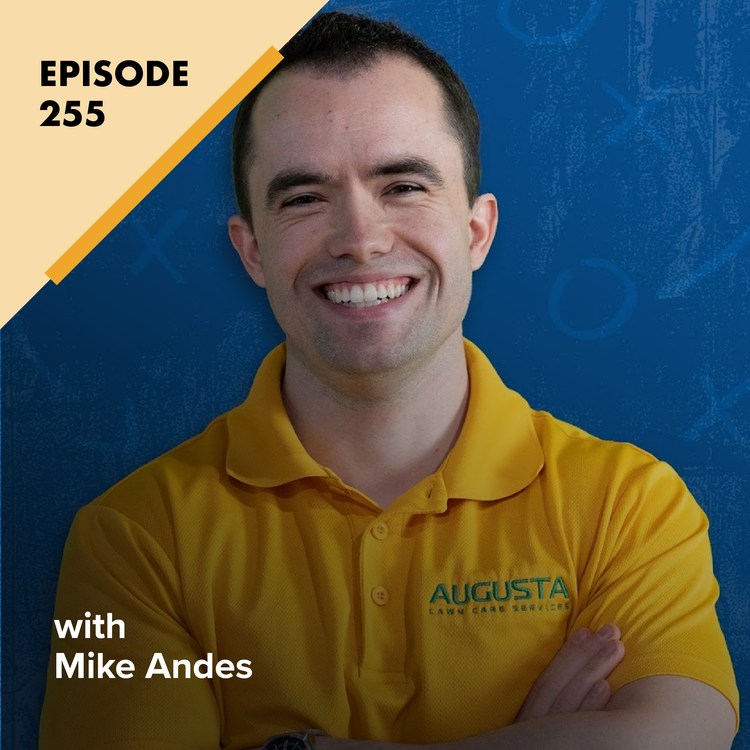 Ep. 255. Mike Andes, Founder of Augusta Lawn Care — Jackie Hermes