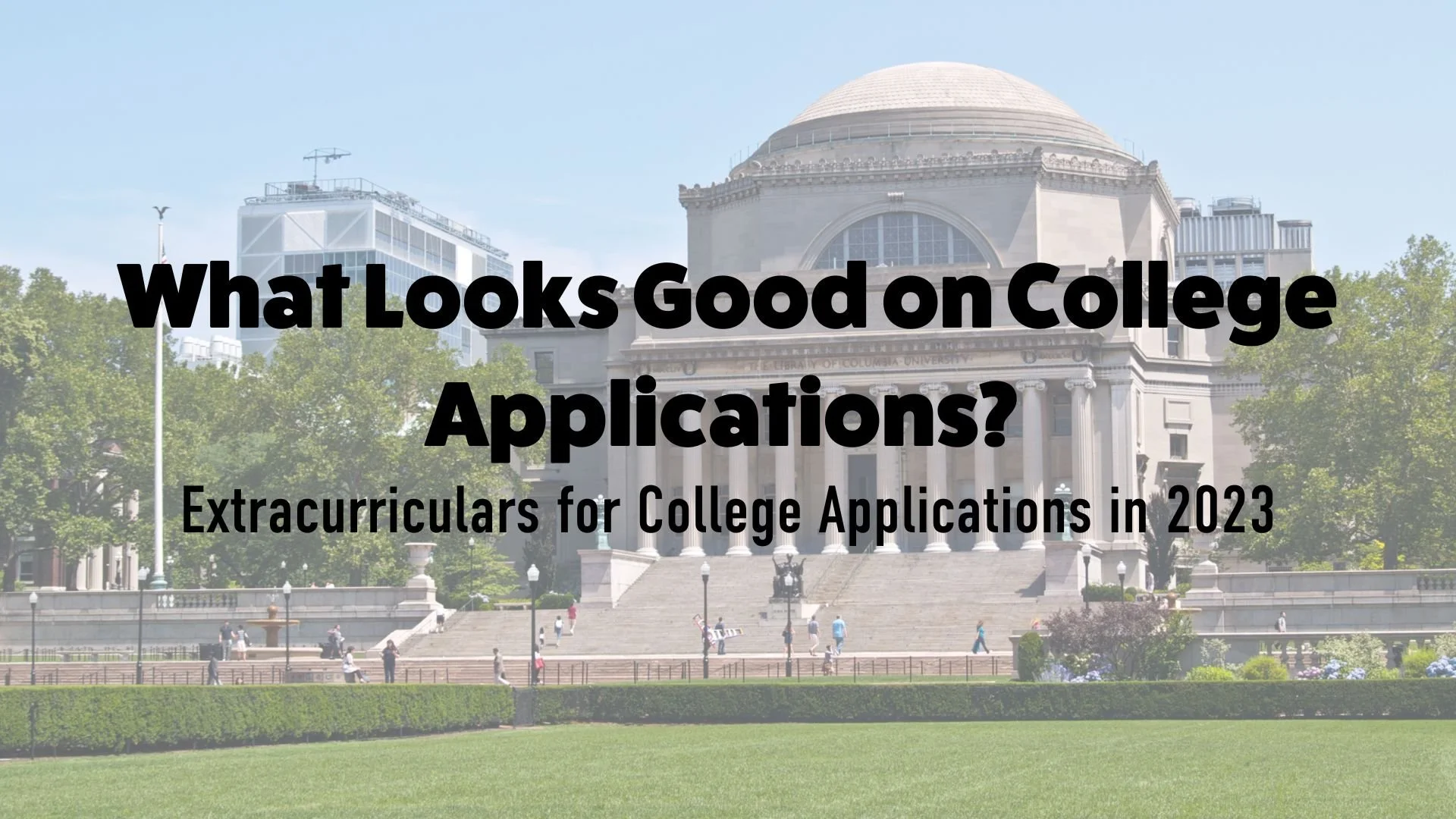 The Best Extracurricular Activities For College Applications In 2023 The Best Extracurricular Activities For College Applications In 2023