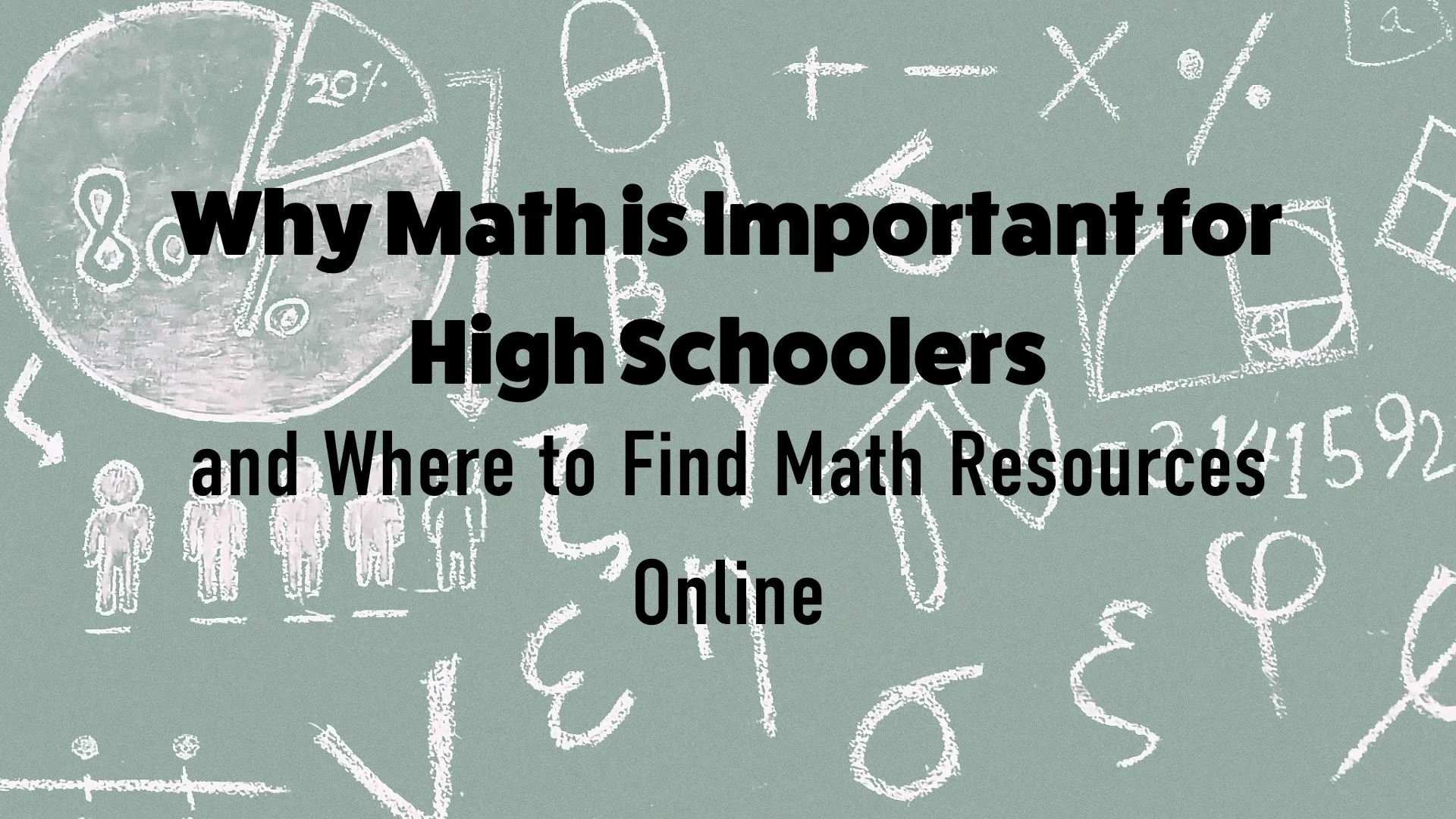 Why Math Is Important For High Schoolers And Where To Find Math