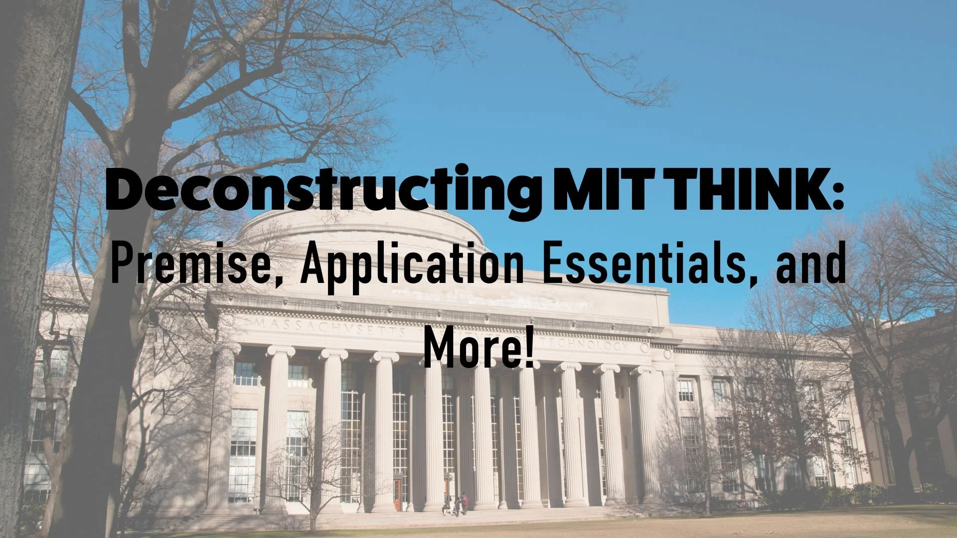 Deconstructing MIT THINK: Premise, Application Essentials, and More ...