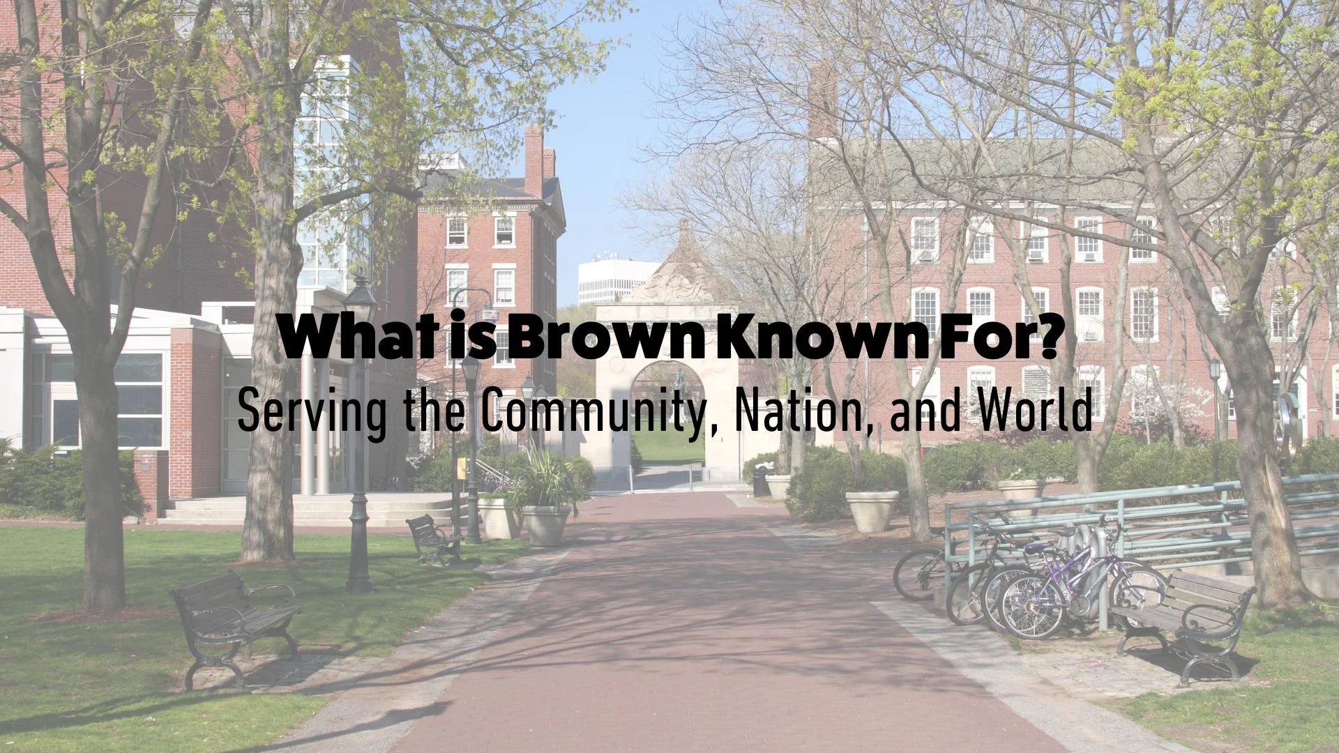 What is Brown Known For? Serving the Community, Nation, and World ...