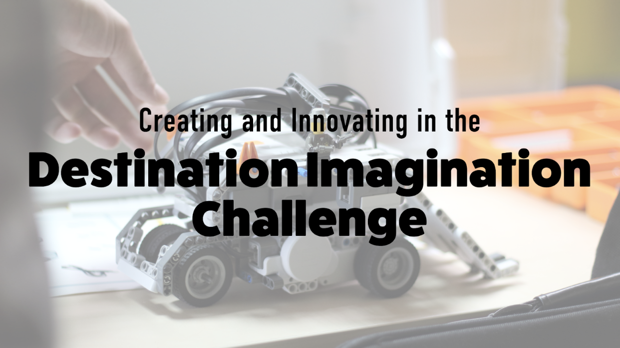 Creating and Innovating in the Destination Imagination Challenge ...