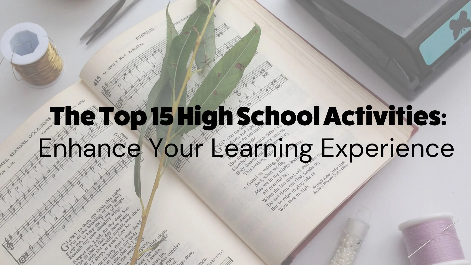 The Top 15 High School Activities: Enhance Your Learning Experience ...