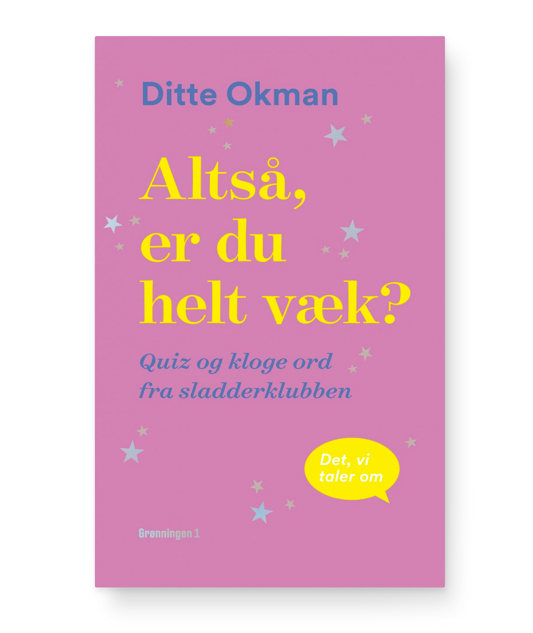 Altså, er du helt væk? — Forlaget Grønningen 1