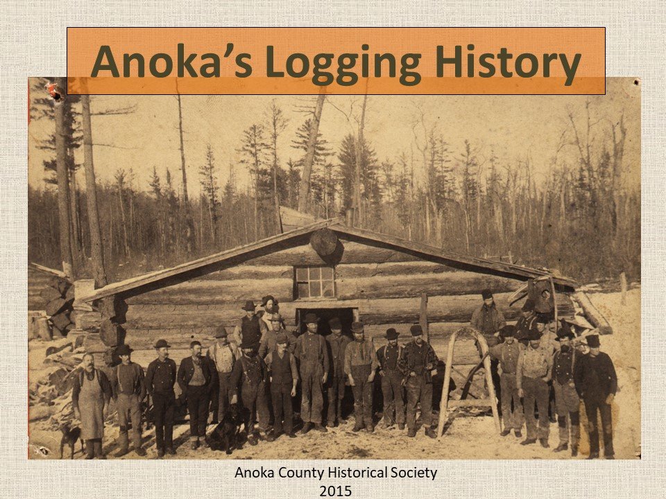 Logging in Anoka — Anoka County Historical Society