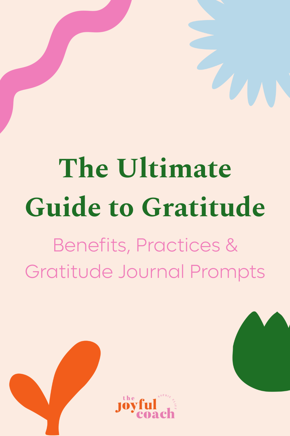 The Ultimate Guide to Gratitude: Benefits, Practices & Gratitude ...