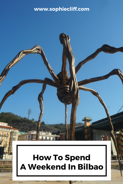 How To Spend A Weekend in Bilbao — Sophie Cliff