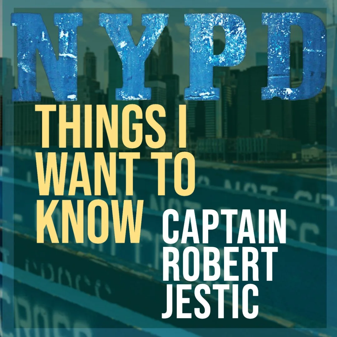 The Real NYPD: Robert Jestic — Things I Want To Know — Paul G. Newton