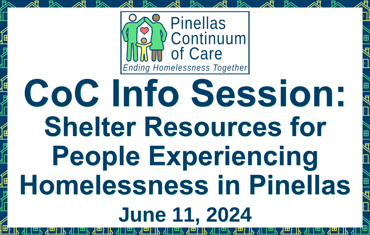 CoC Information Session — Homeless Leadership Alliance of Pinellas Pinellas
