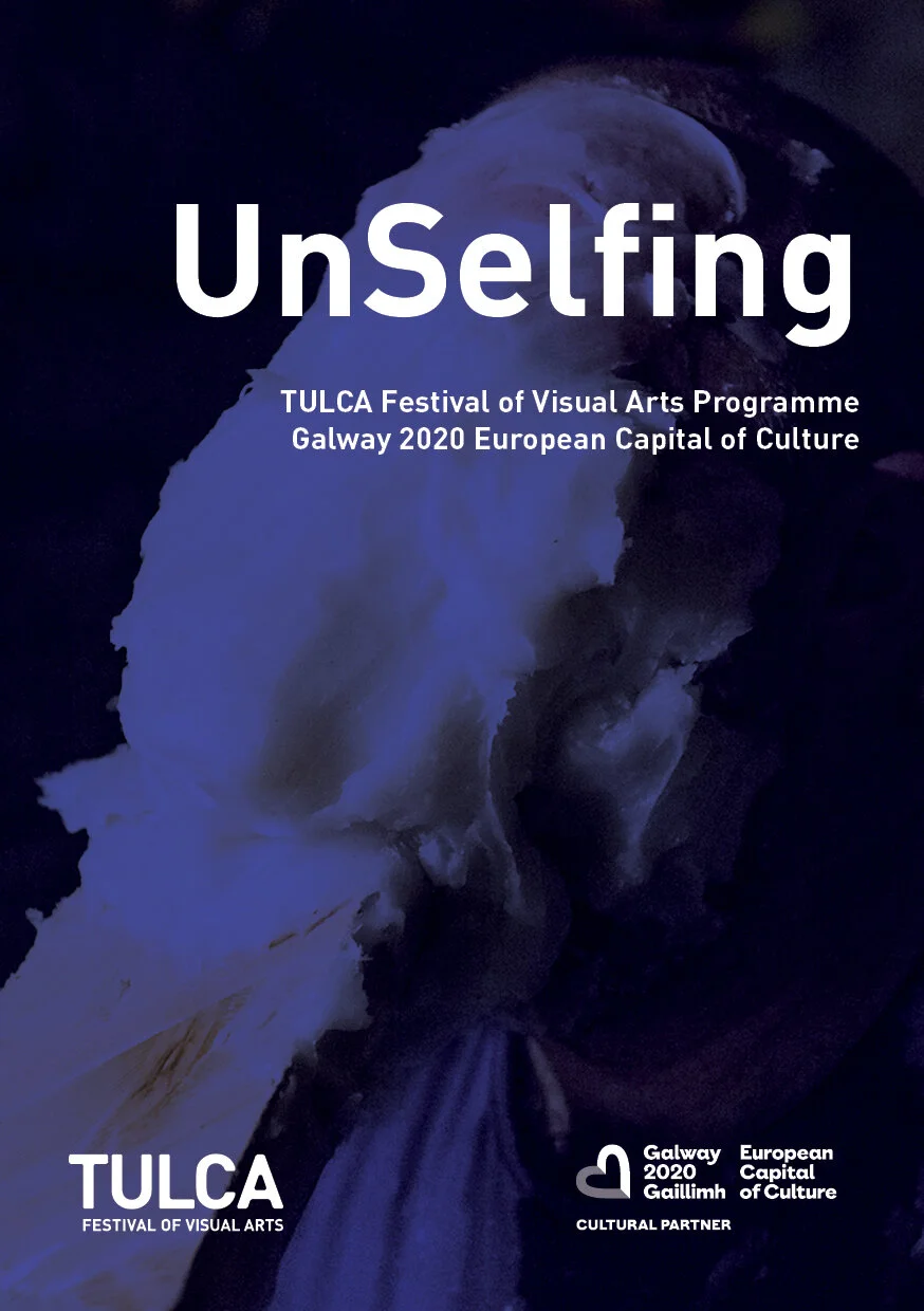 UnSelfing 2020 — TULCA Festival of Visual Arts