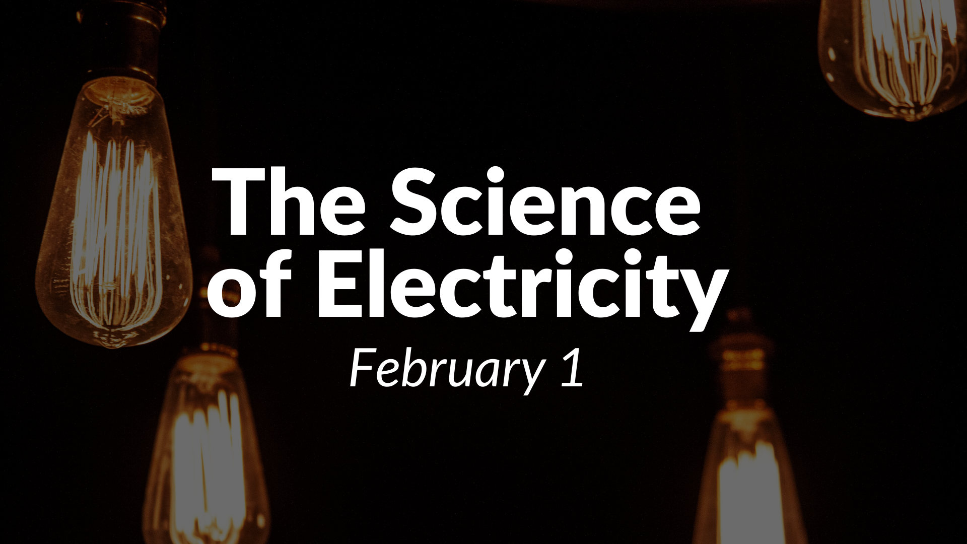 The Science of Electricity — Western Science Center