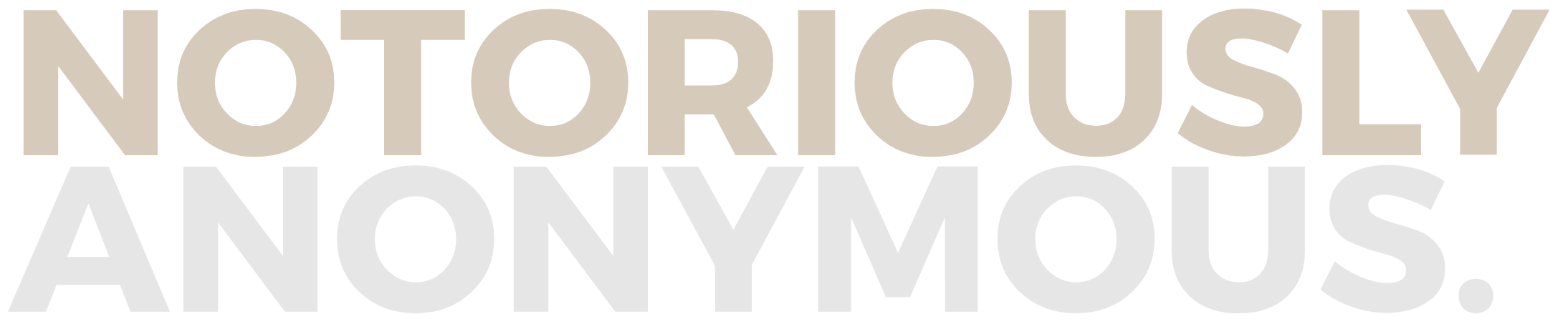 Notoriously Anonymous