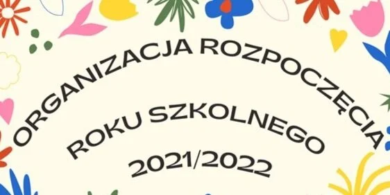 Organizacja rozpoczęcia roku szkolnego 2021/2022 — Szkoła Podstawowa nr 7