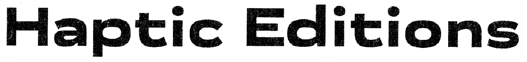 Haptic Editions