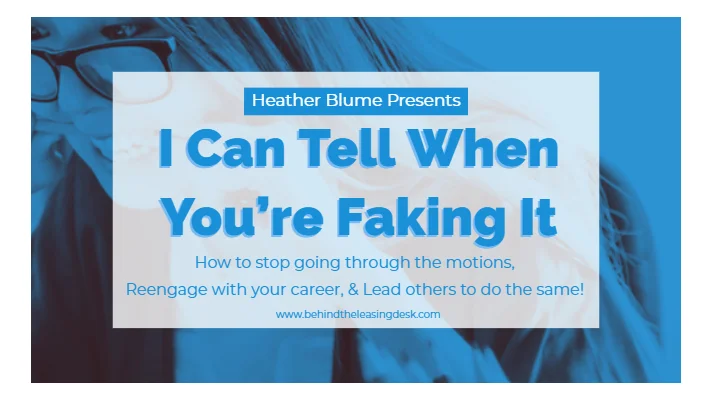 I Can Tell When You're Faking It — Behind the Leasing Desk Training ...