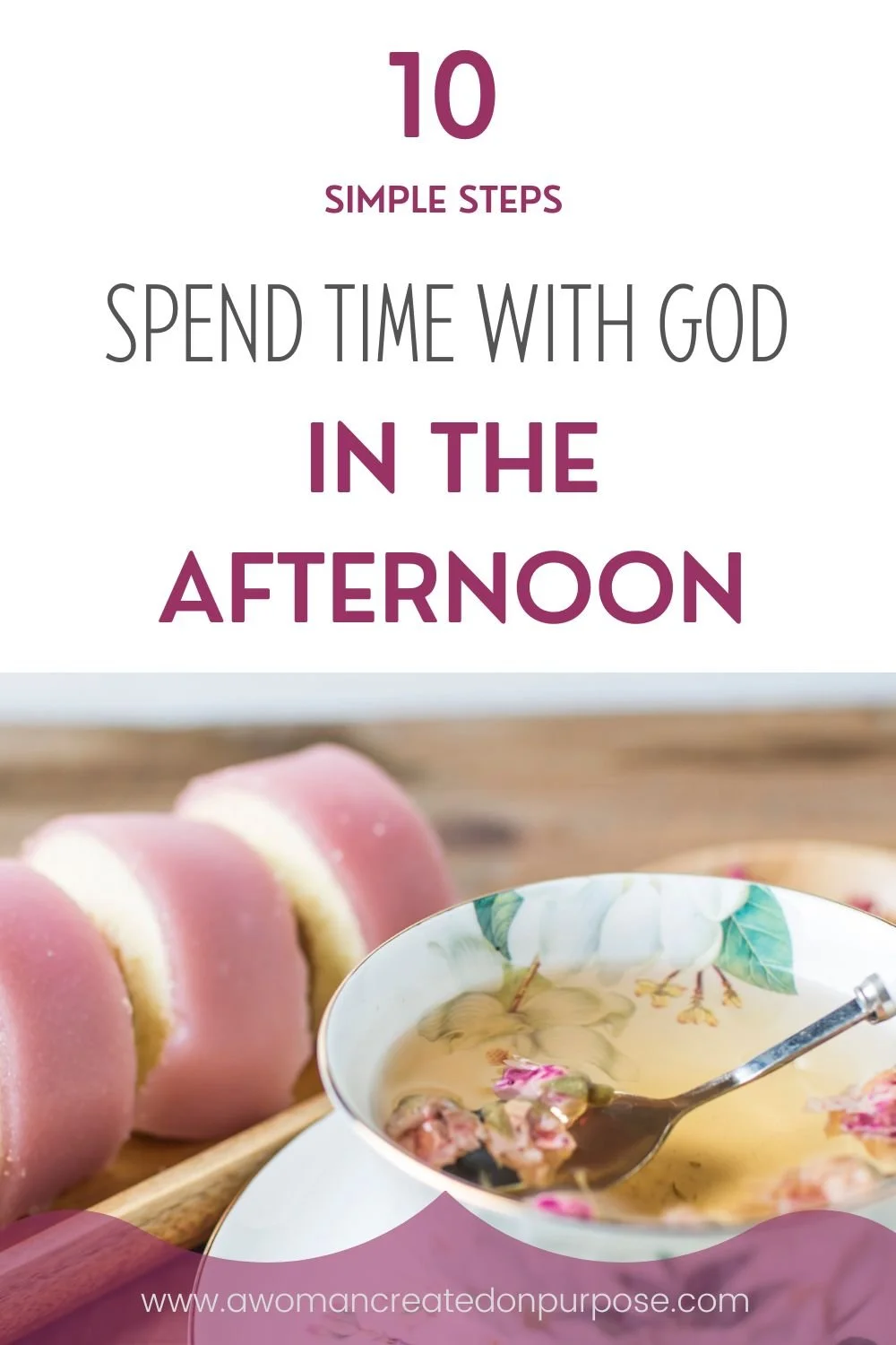 10 Steps to Spending Time with God in the Afternoon