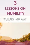 3 Powerful Lessons on Humility from Mary in the Bible