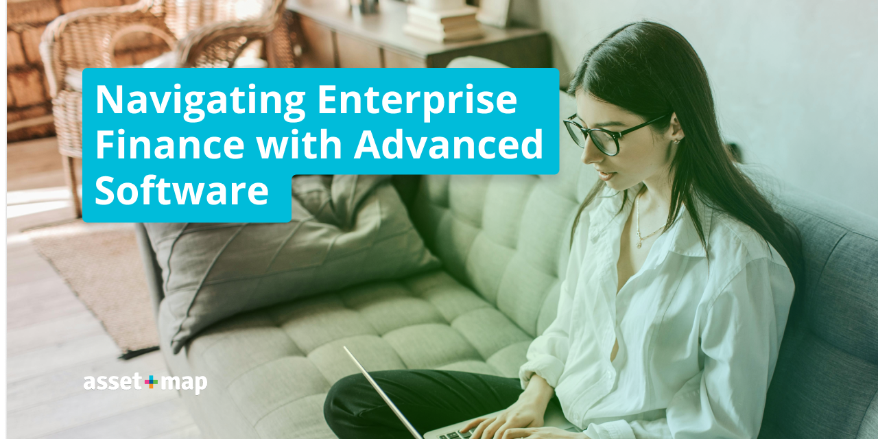 Navigating Enterprise Finance with Advanced Software — Asset-Map