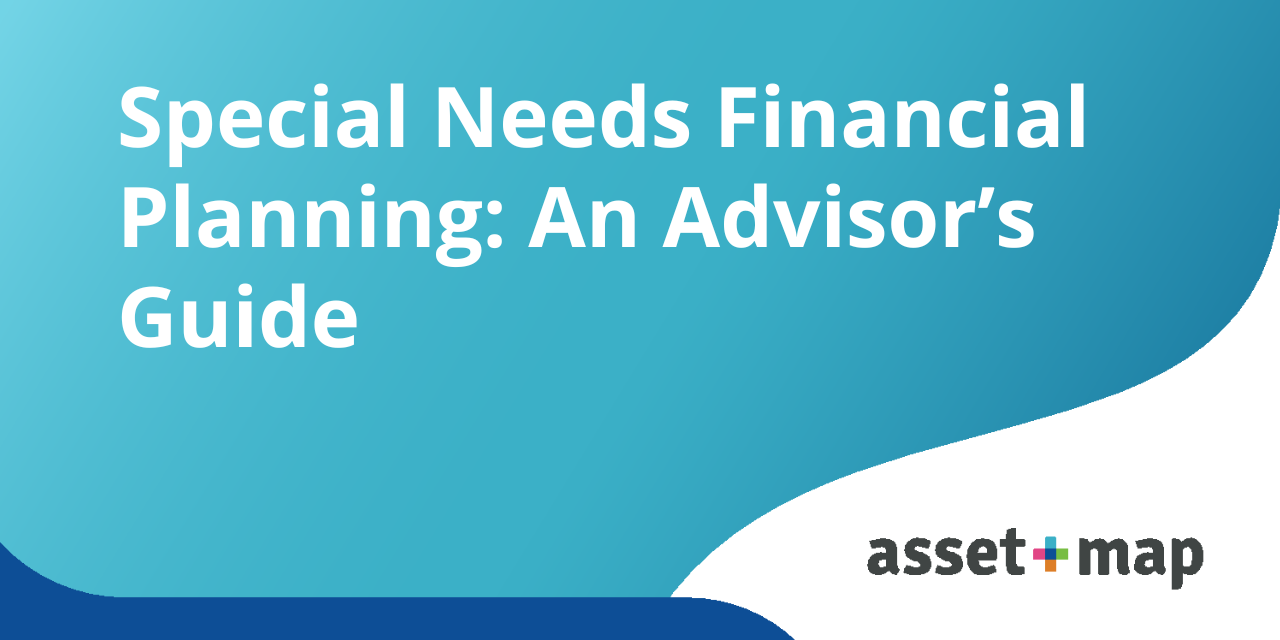 Special Needs Financial Planning: An Advisor’s Guide — Asset-Map