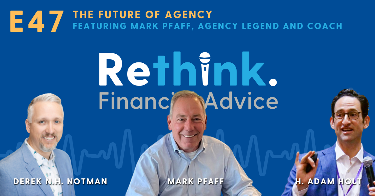 Rethink. The Financial Advisor Podcast - Episode 47: The Future of ...