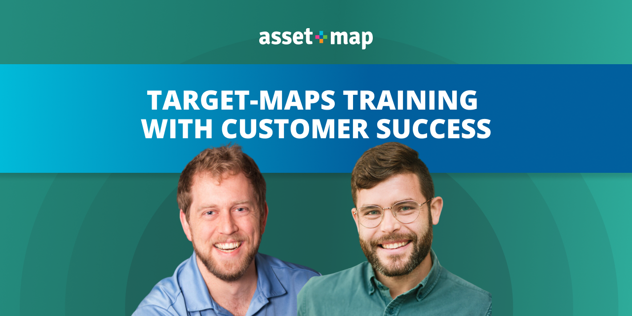 Live Webinar: Target-Maps Training Session — Asset-Map