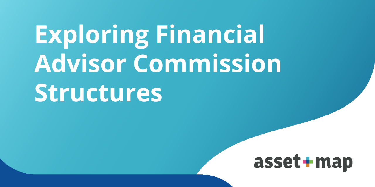Exploring Financial Advisor Commission Structures — Asset-Map