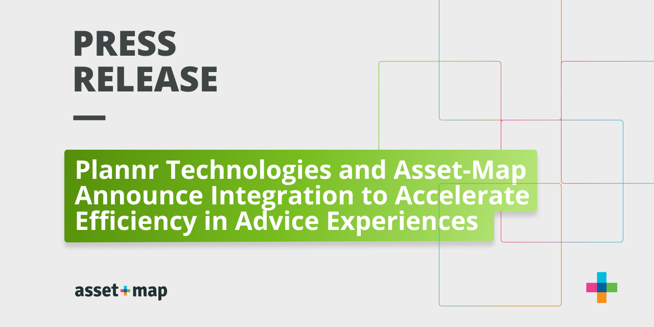 Plannr Technologies and Asset-Map Announce Integration to Accelerate Efficiency in Advice ...