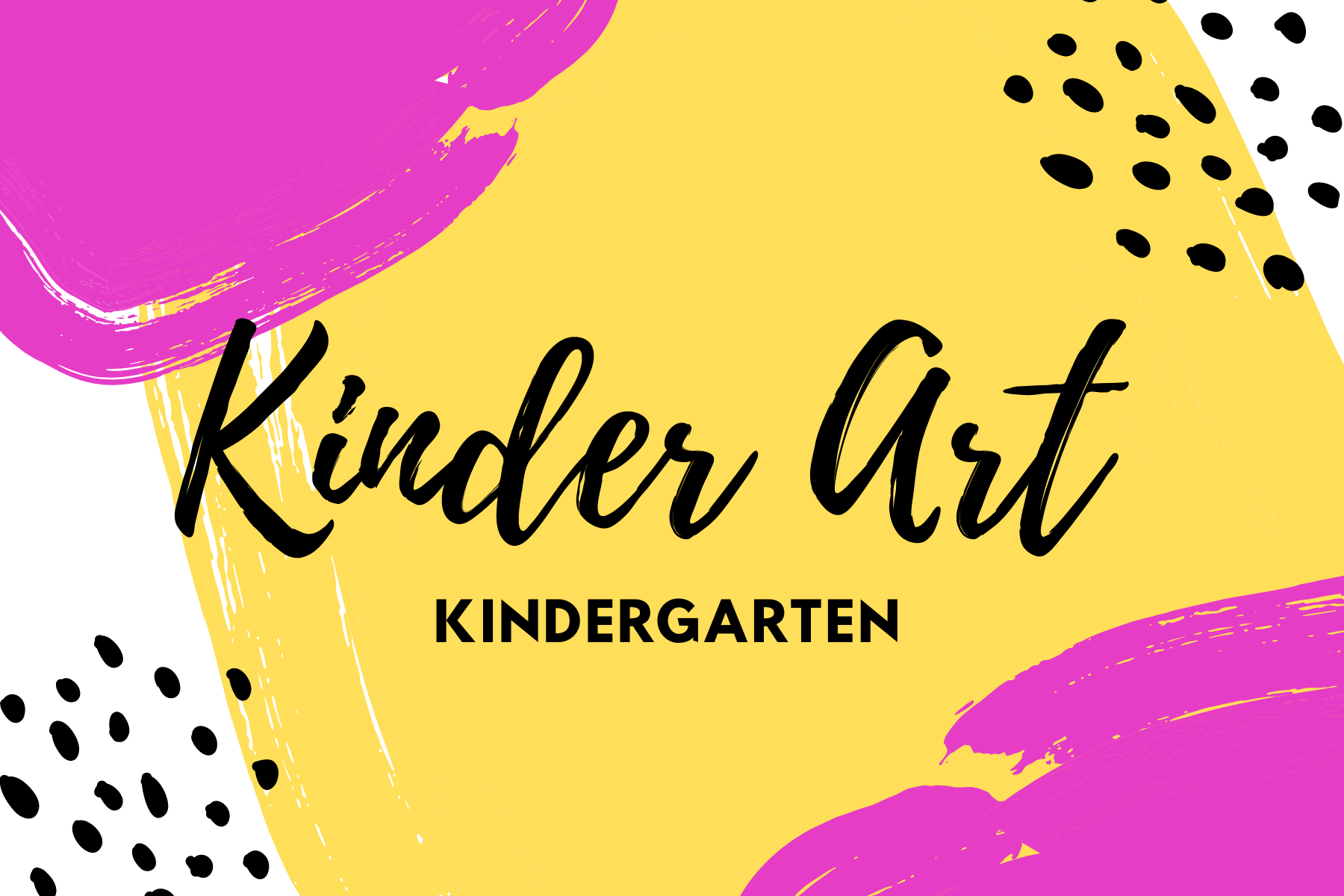 Kinder Art — A Joyful Mess Art Studio
