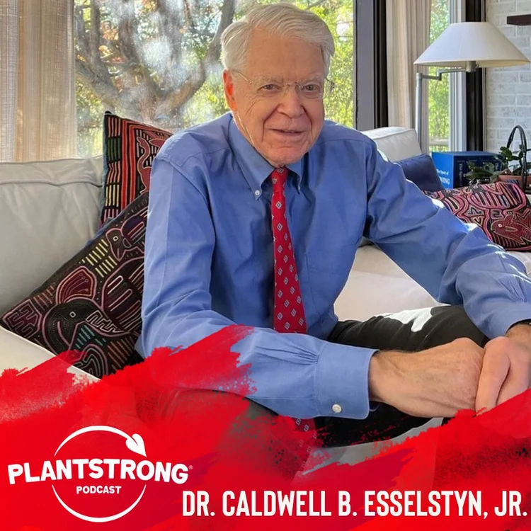 #188: Dr. Caldwell B. Esselstyn, Jr. - Nine Ways a Plant-Based Diet Can ...