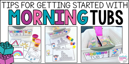 Tips for Getting Started with Morning Tubs — Creatively Teaching First