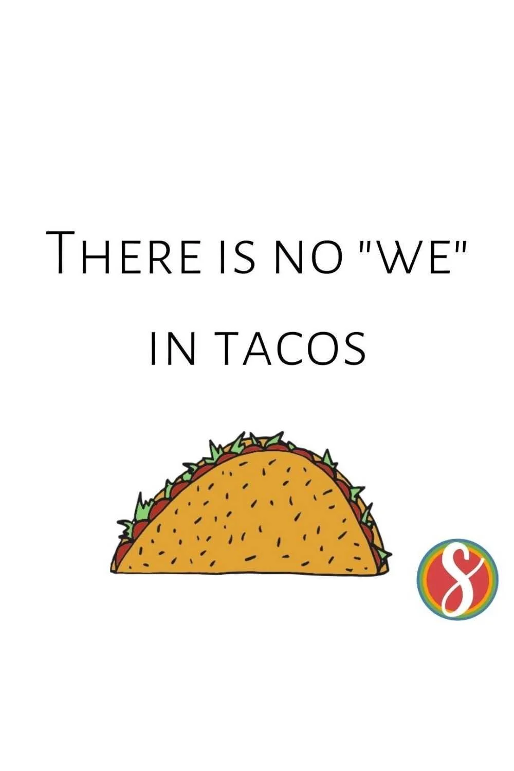 10 Taco Quotes + 10 Free Printables About Tacos — Stevie Doodles