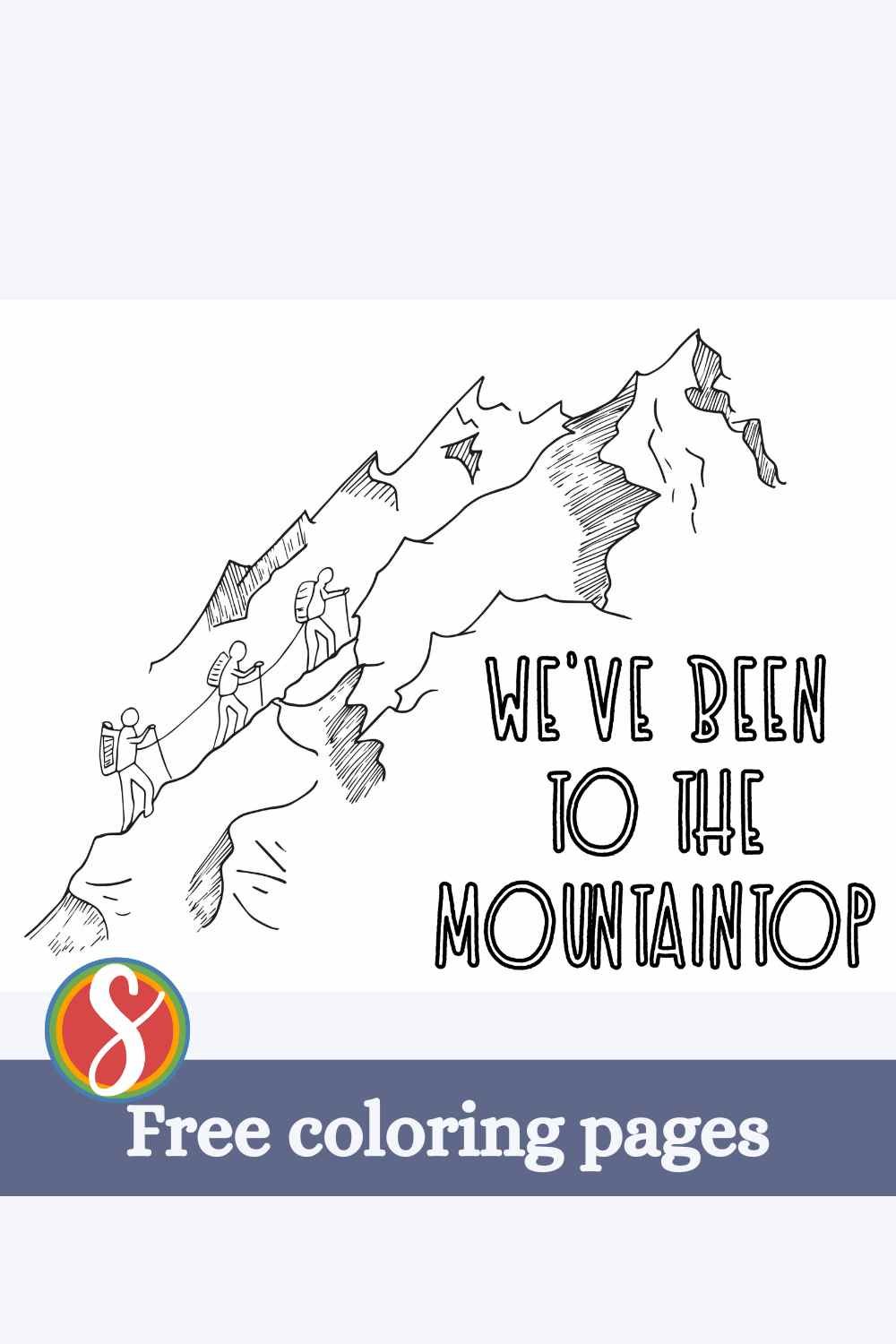 Free Coloring Page - We've Been To The Mountaintop — Stevie Doodles