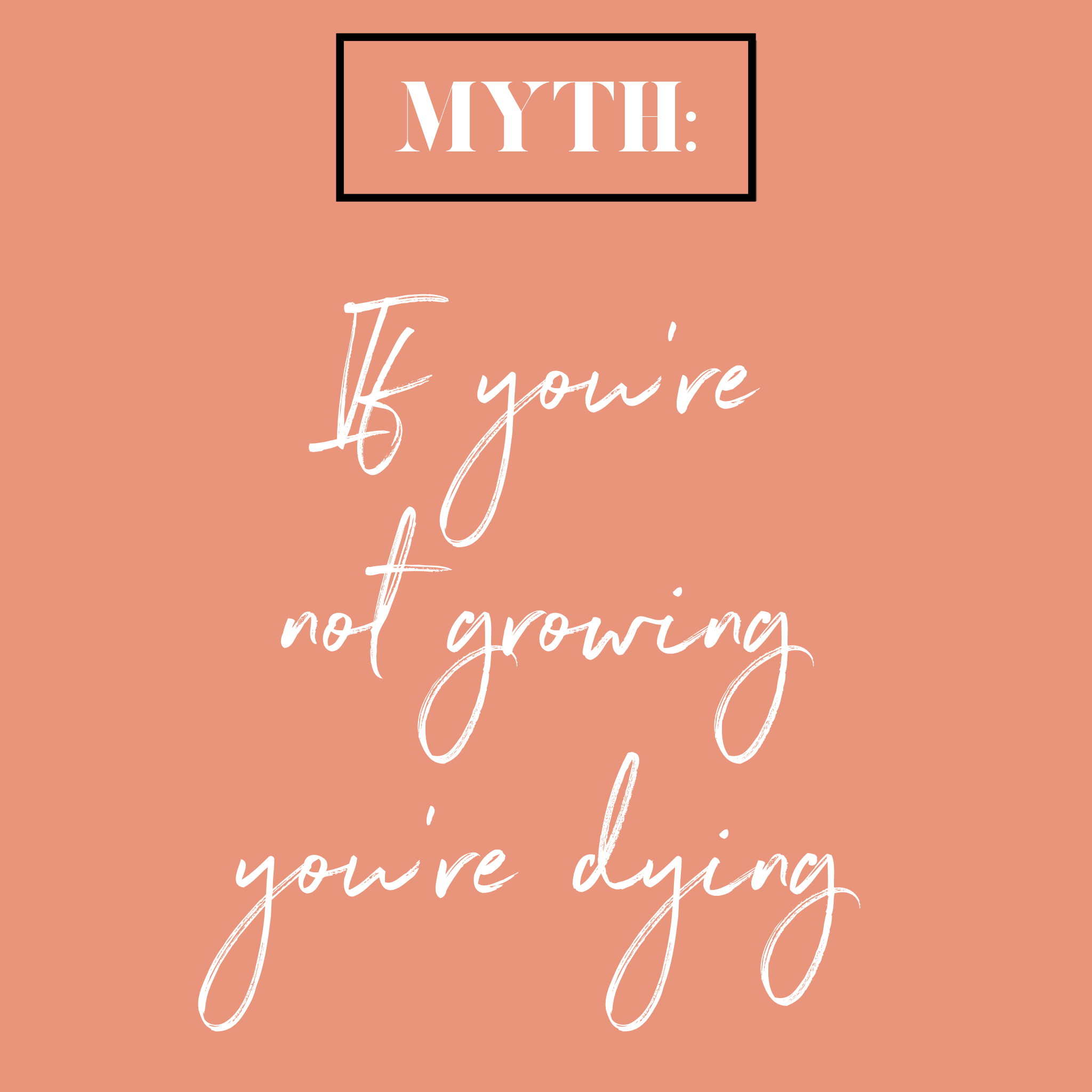 Myth: If You're Not Growing You're Dying — MELANIE LITTLE