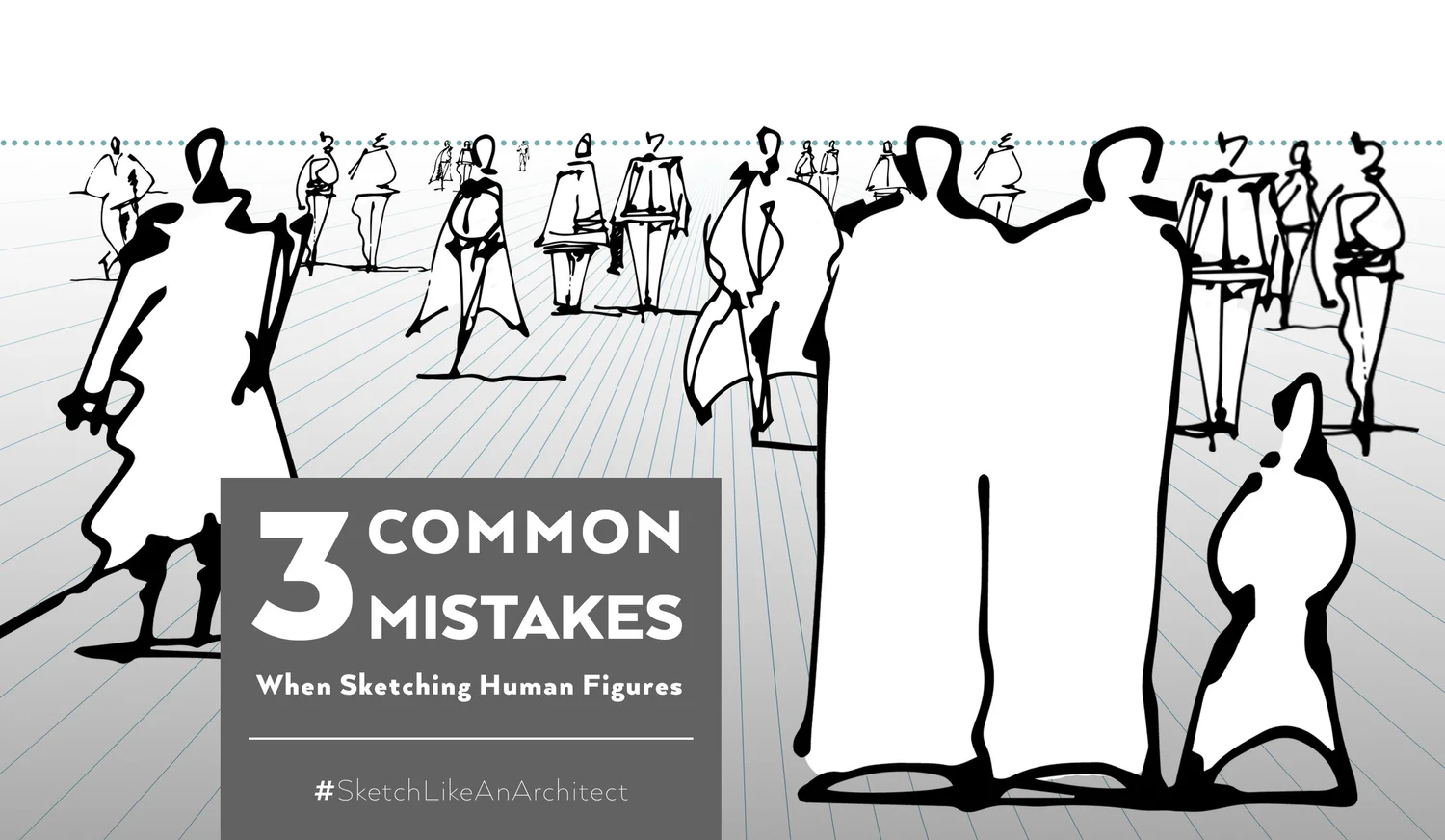 3 Common Mistakes When Drawing People — Sketch Like an Architect