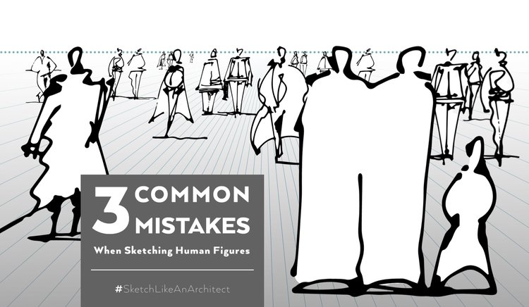 3 Common Mistakes When Drawing People — Sketch Like an Architect