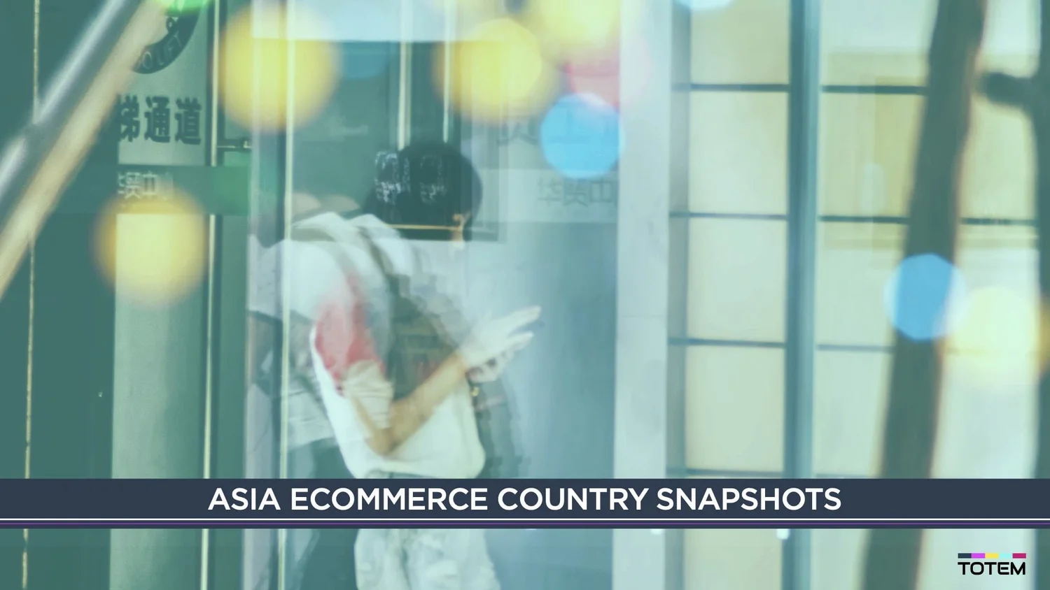 TOTEM — ASIA ECOMMERCE COUNTRY SNAPSHOTS