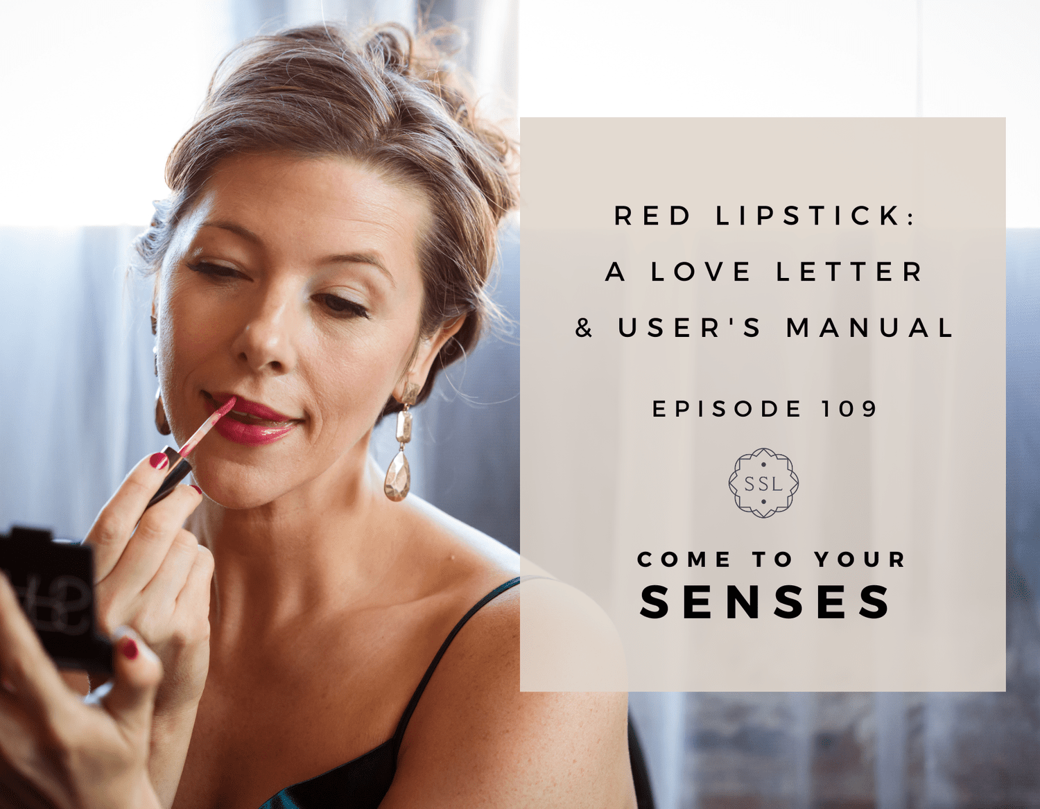 Episode 109 - Red Lipstick: A Love Letter & User's Manual — MARY LOFGREN