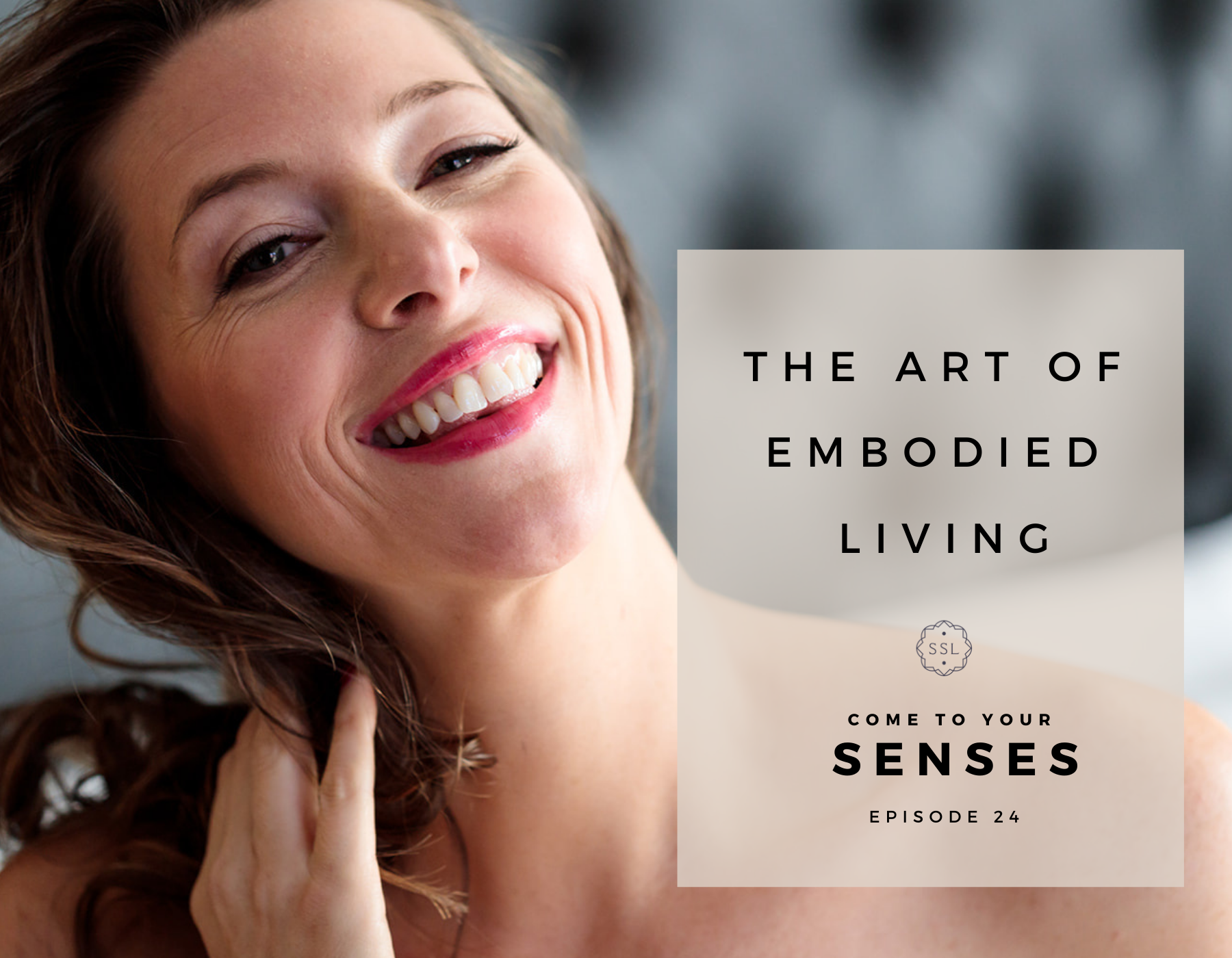 Episode 24 - The Art of Embodied Living — MARY LOFGREN