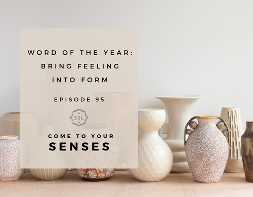 Episode 95 - Word of the Year: Bring Feeling Into Form — MARY LOFGREN